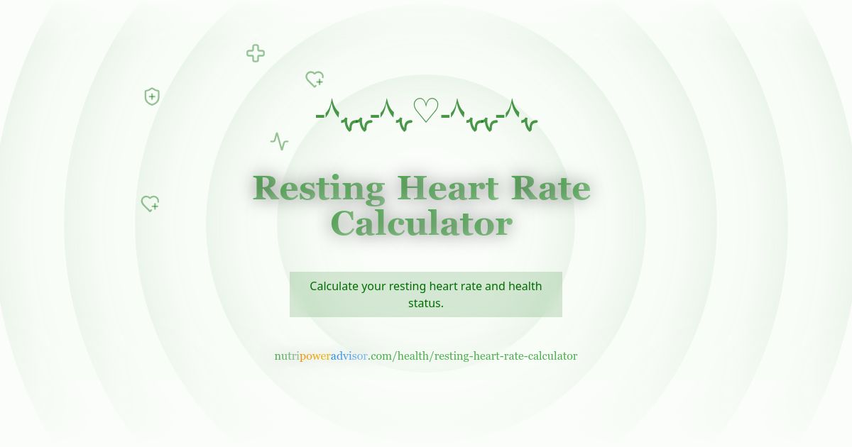 Resting Heart Rate (RHR) Calculator – Health Insights | Nutri Power Advisor