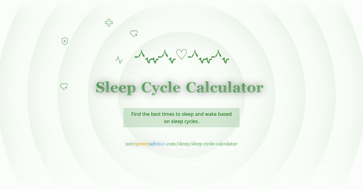 Sleep Cycle Calculator – Best Sleep & Wake Times | Nutri Power Advisor